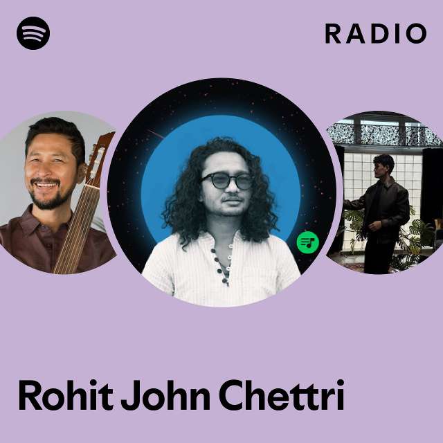 Rohit John Chettri Radio - playlist by Spotify | Spotify