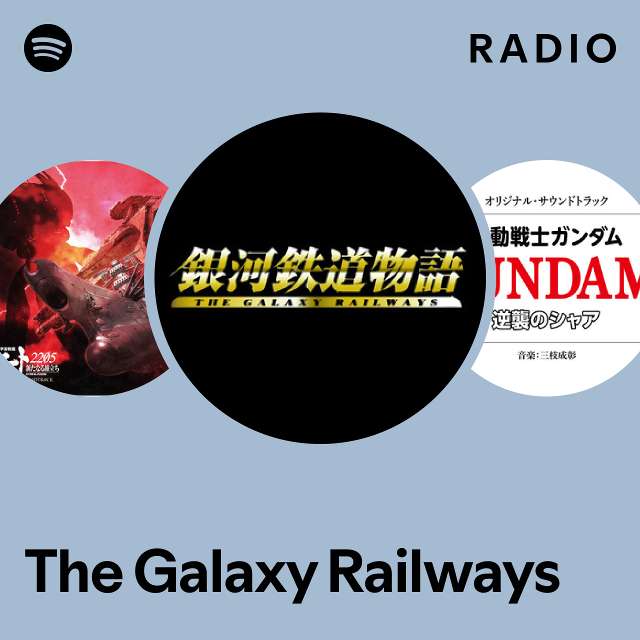 The Galaxy Railways Radio - playlist by Spotify | Spotify