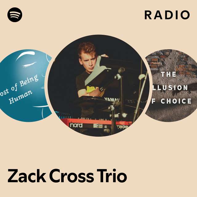Zack Cross Trio Radio - playlist by Spotify | Spotify