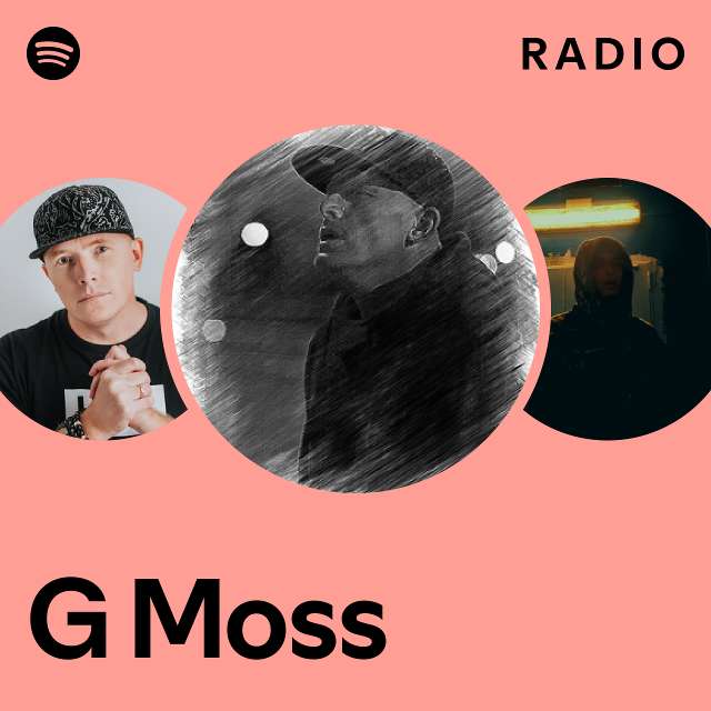 G Moss Radio - playlist by Spotify | Spotify