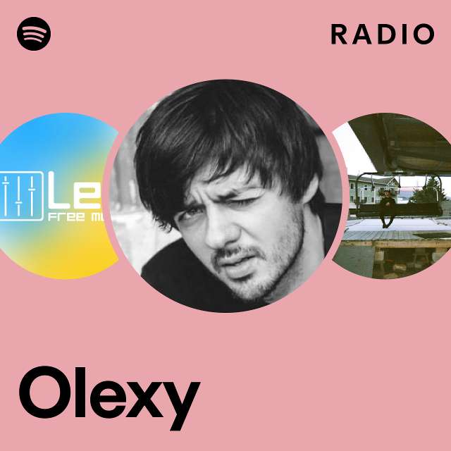 Olexy Radio - playlist by Spotify | Spotify