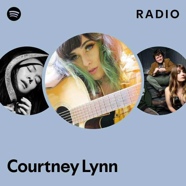 Courtney Lynn Radio - playlist by Spotify | Spotify