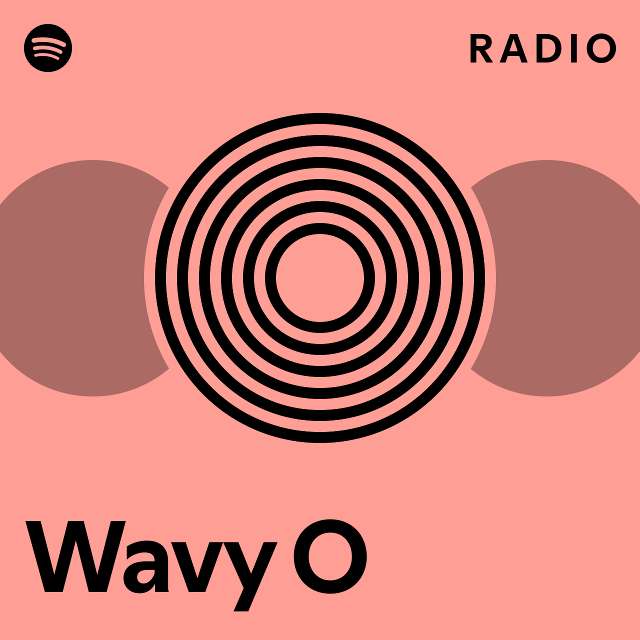 Wavy O Radio - playlist by Spotify | Spotify