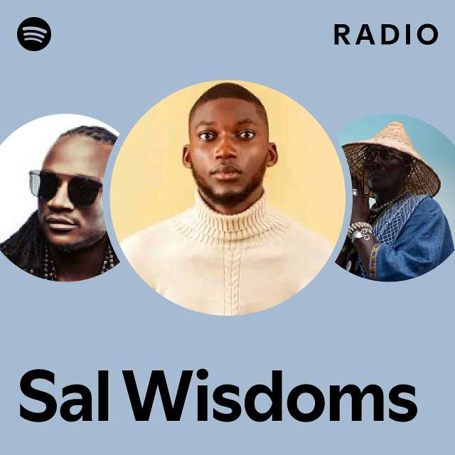 Sal Wisdoms Radio - playlist by Spotify | Spotify