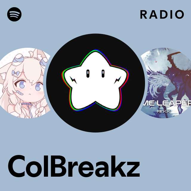 ColBreakz Radio - playlist by Spotify | Spotify