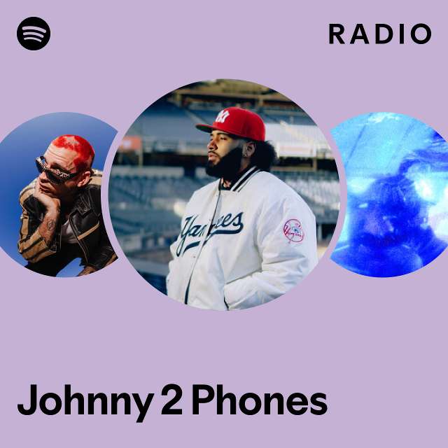 Johnny 2 Phones Radio - playlist by Spotify | Spotify