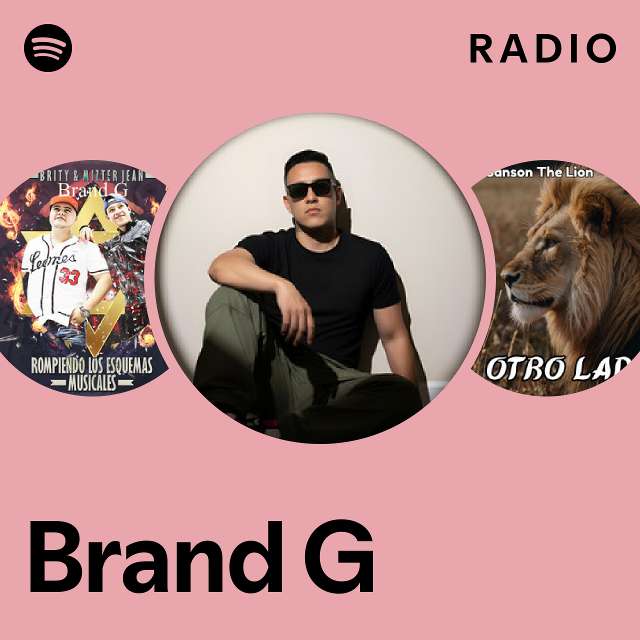 Brand G Radio - playlist by Spotify | Spotify