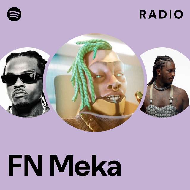 FN Meka Radio - playlist by Spotify | Spotify