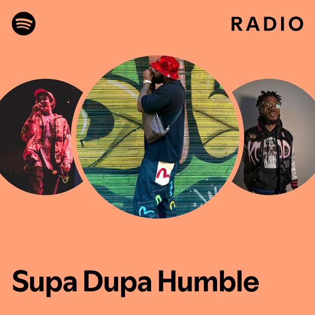 Supa Dupa Humble Radio - playlist by Spotify | Spotify