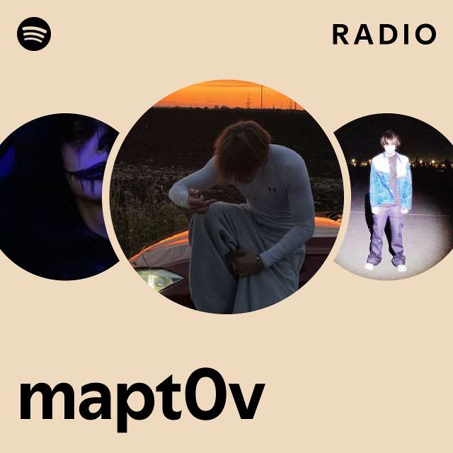 mapt0v Radio - playlist by Spotify | Spotify