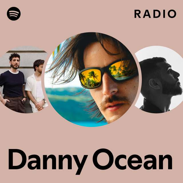 Danny Ocean Radio - playlist by Spotify | Spotify