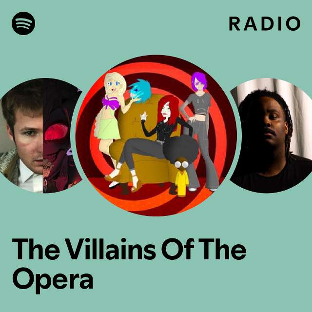 The Villains Of The Opera Radio - playlist by Spotify | Spotify