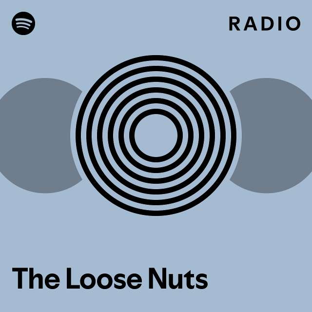 The Loose Nuts Radio - playlist by Spotify | Spotify
