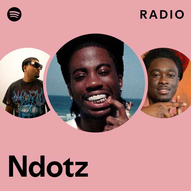 Ndotz Radio - playlist by Spotify | Spotify