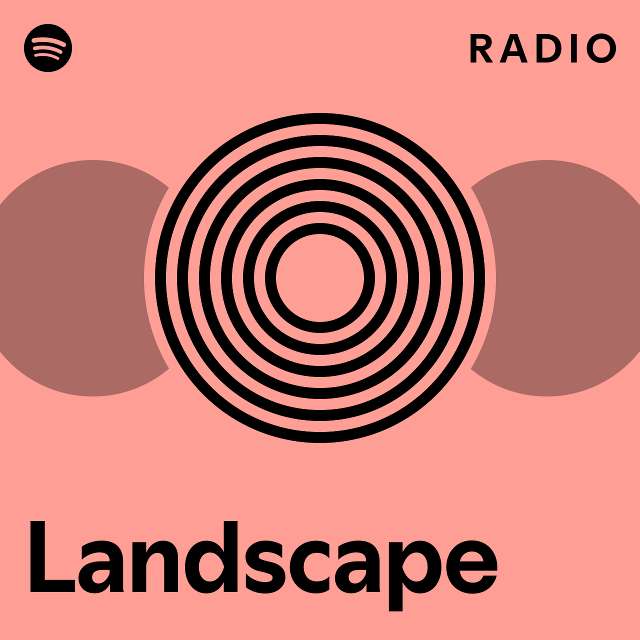 Landscape Radio - playlist by Spotify | Spotify