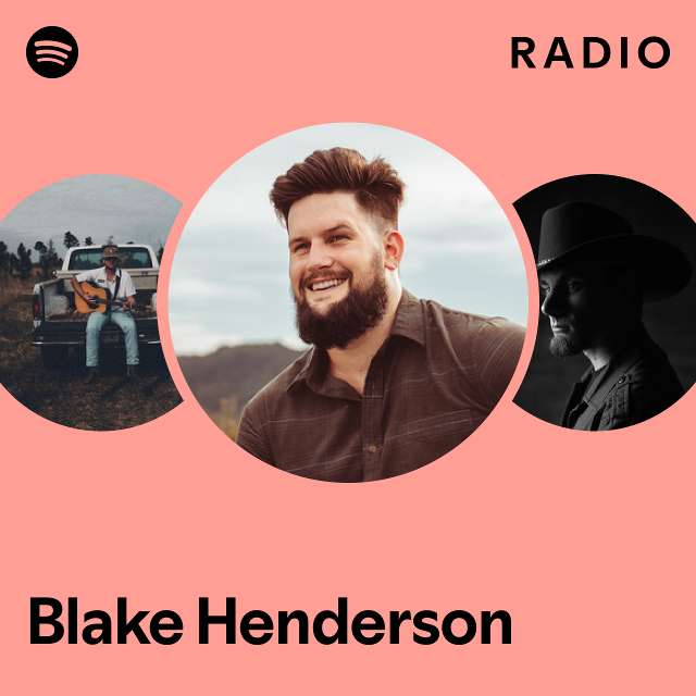 Blake Henderson Radio - playlist by Spotify | Spotify