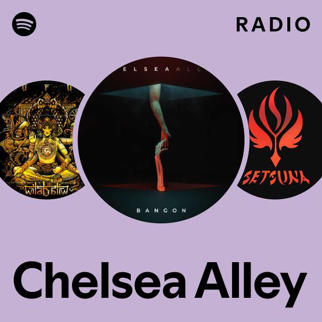 Chelsea Alley Radio - playlist by Spotify | Spotify