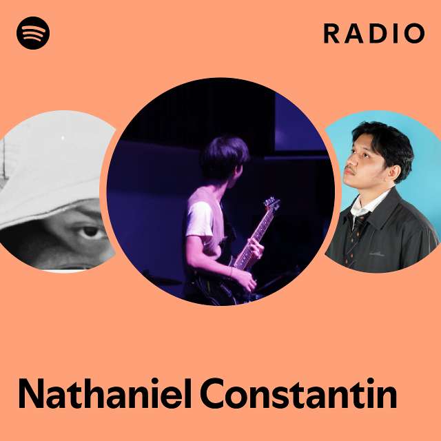 Nathaniel Constantin Radio - playlist by Spotify | Spotify