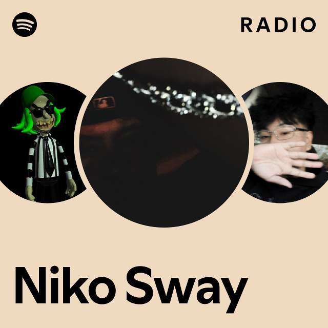 Niko Sway Radio - playlist by Spotify | Spotify