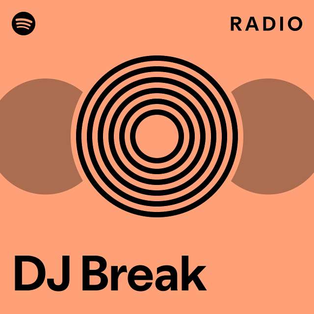 DJ Break Radio - playlist by Spotify | Spotify