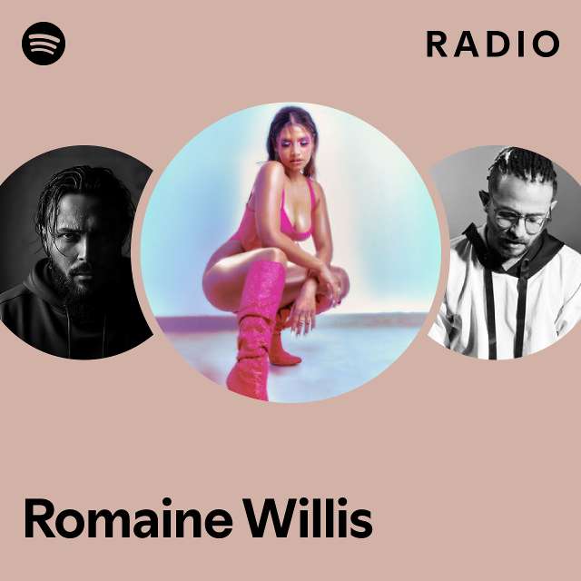 Romaine Willis Radio - playlist by Spotify | Spotify