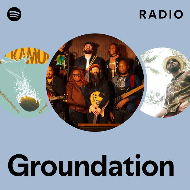 Groundation Radio - playlist by Spotify | Spotify