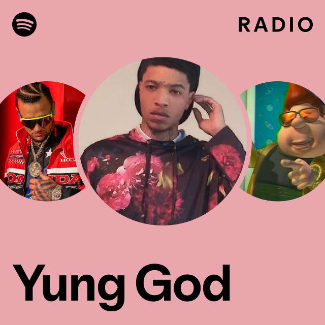 Yung God Radio - playlist by Spotify | Spotify