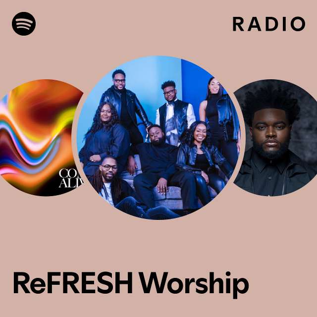 ReFRESH Worship Radio - playlist by Spotify | Spotify