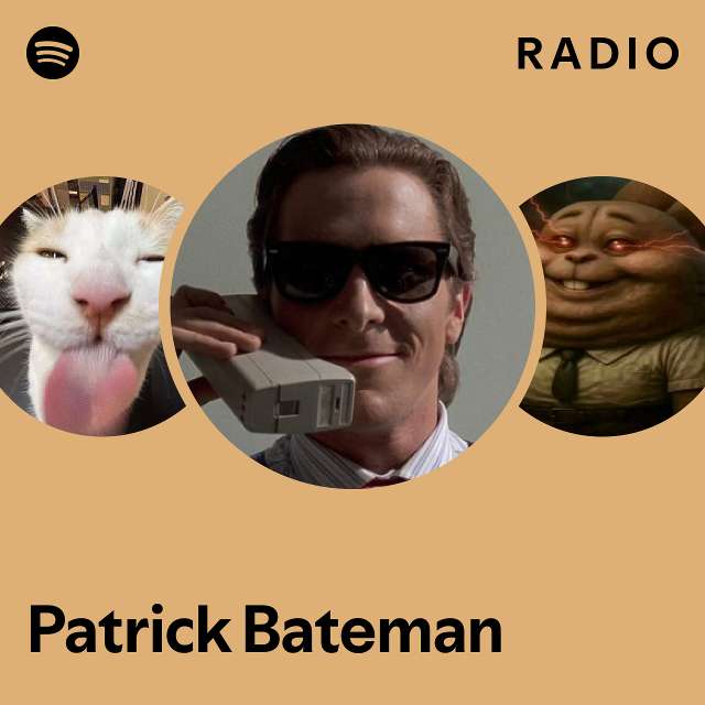Patrick Bateman Radio - playlist by Spotify | Spotify