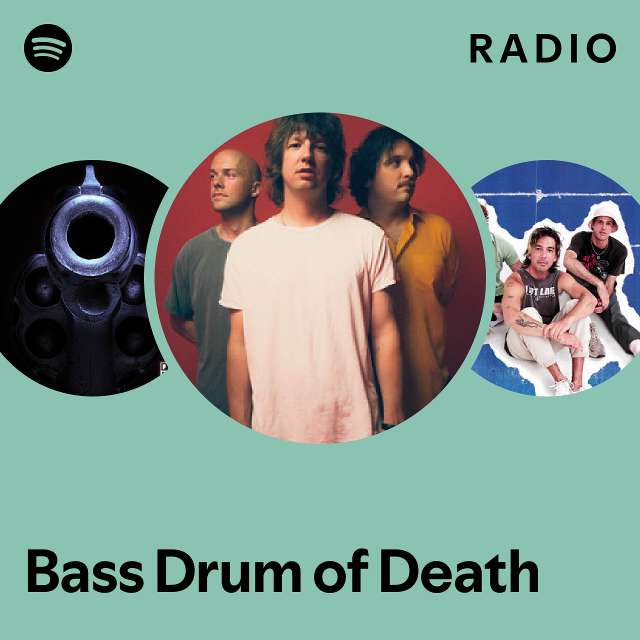 Bass Drum of Death Radio - playlist by Spotify | Spotify