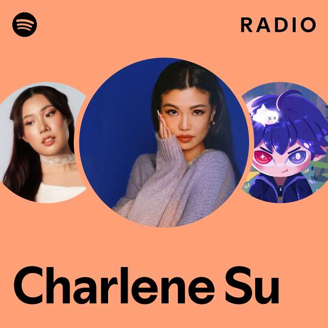 Charlene Su Radio - playlist by Spotify | Spotify