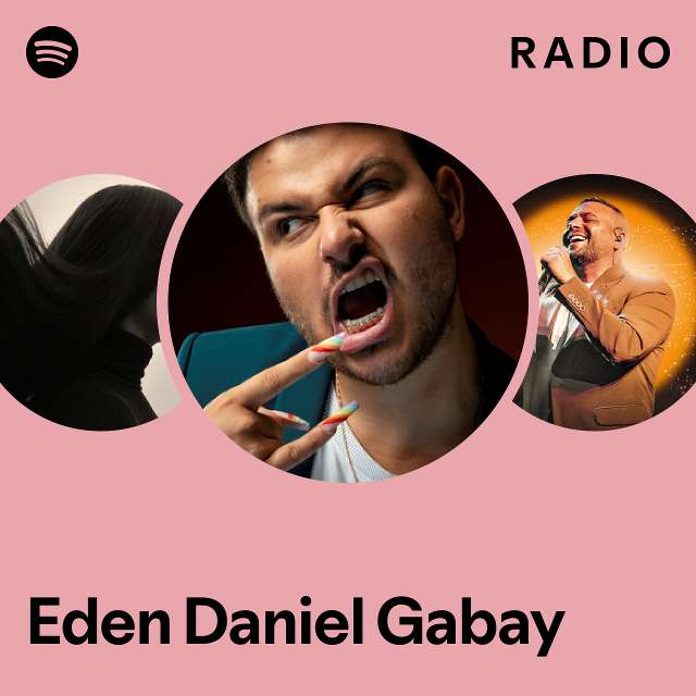 Eden Daniel Gabay Radio - playlist by Spotify | Spotify