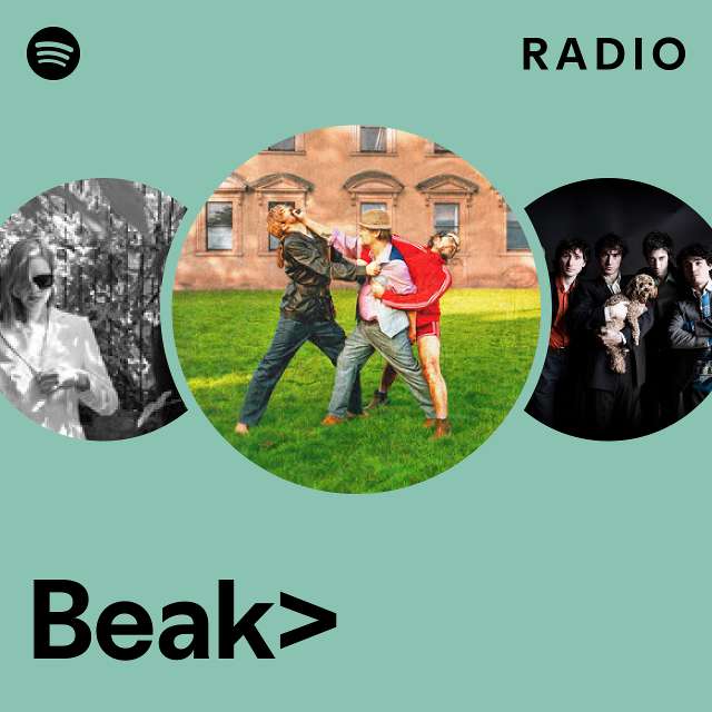 Beak> Radio - playlist by Spotify | Spotify