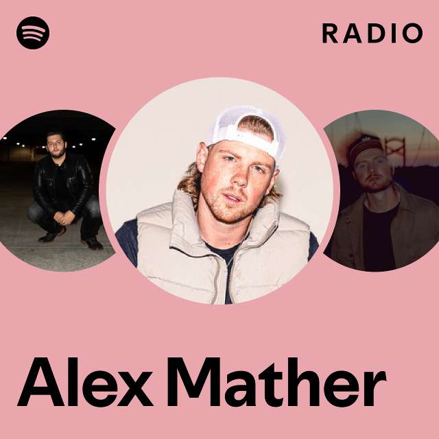 Alex Mather Radio - playlist by Spotify | Spotify