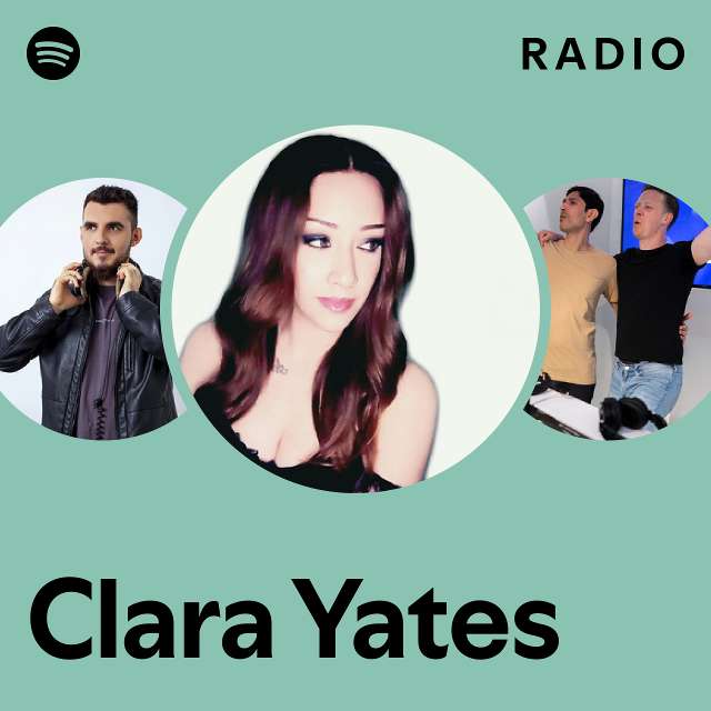 Clara Yates Radio - playlist by Spotify | Spotify