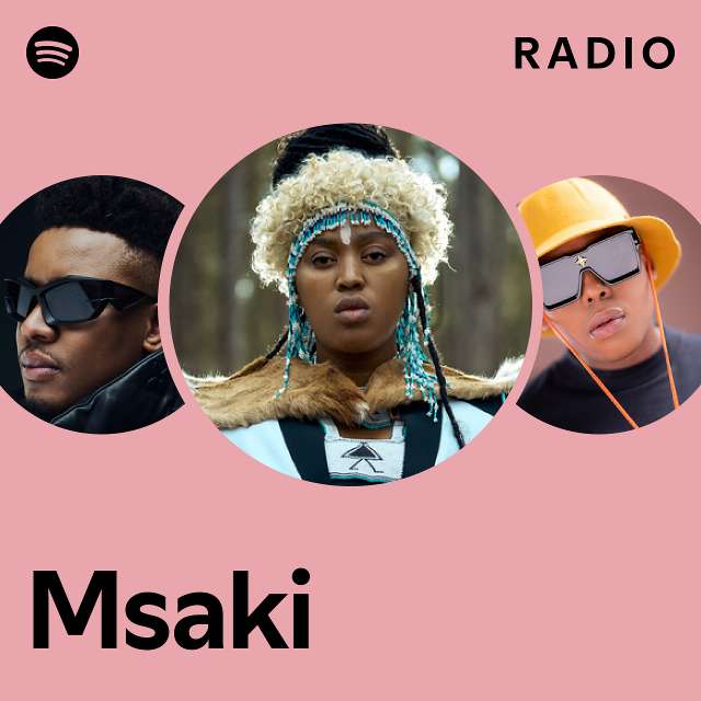 Msaki Radio - playlist by Spotify | Spotify
