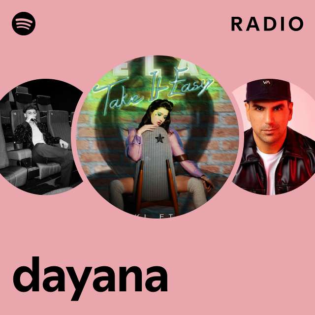 dayana Radio - playlist by Spotify | Spotify