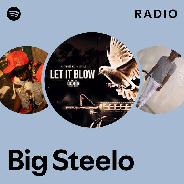 Big Steelo Radio - playlist by Spotify | Spotify