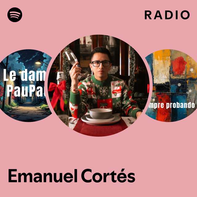 Emanuel Cortés Radio - playlist by Spotify | Spotify