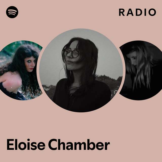 Eloise Chamber Radio - playlist by Spotify | Spotify