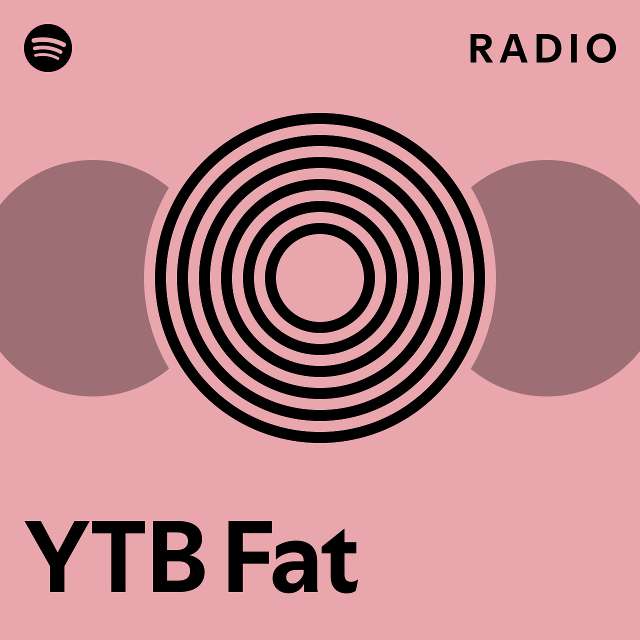 YTB Fat Radio - playlist by Spotify | Spotify