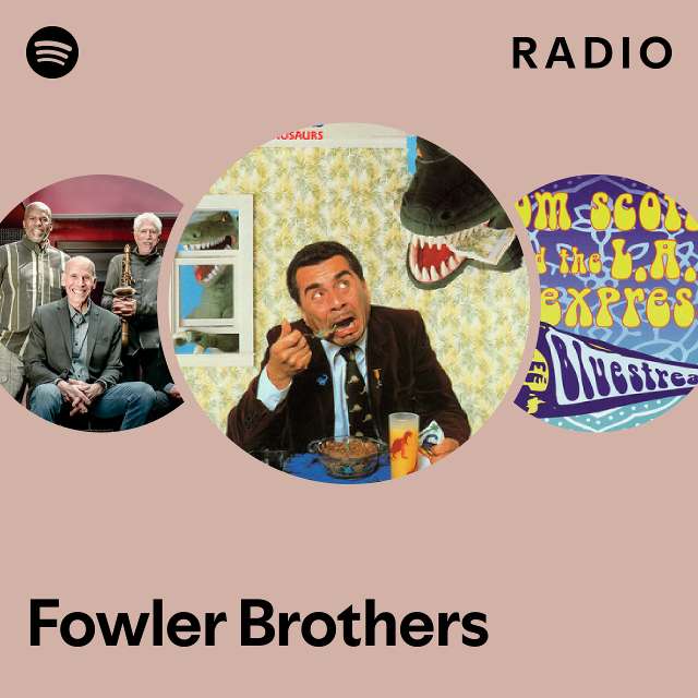 Fowler Brothers Radio - playlist by Spotify | Spotify
