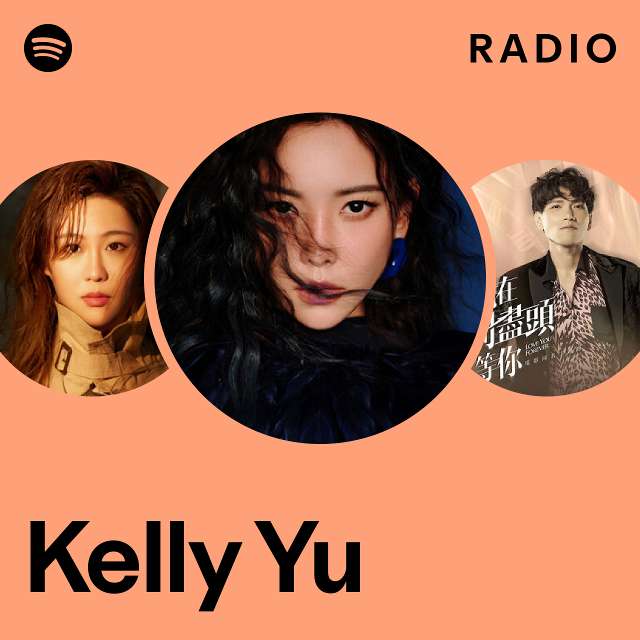 Kelly Yu Radio - playlist by Spotify | Spotify