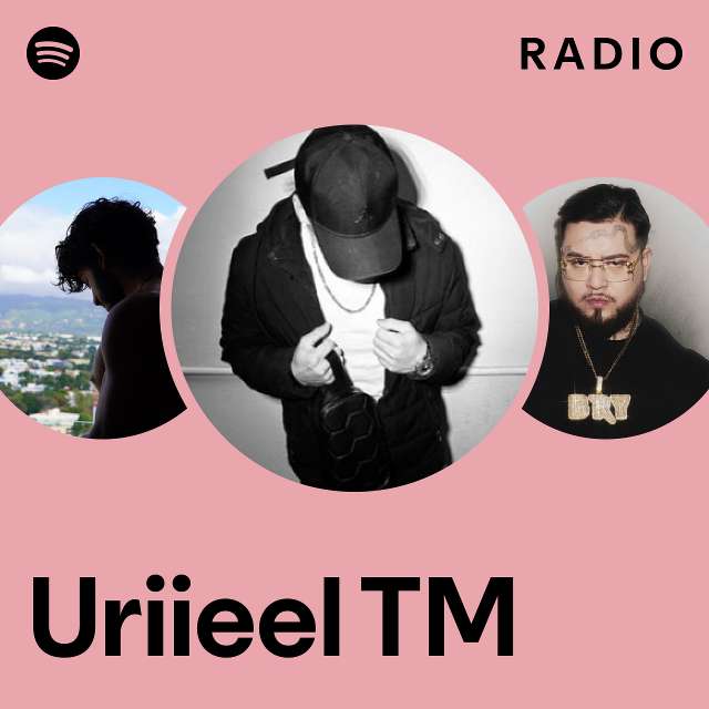 Uriieel TM Radio - playlist by Spotify | Spotify