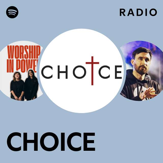 CHOICE Radio - playlist by Spotify | Spotify