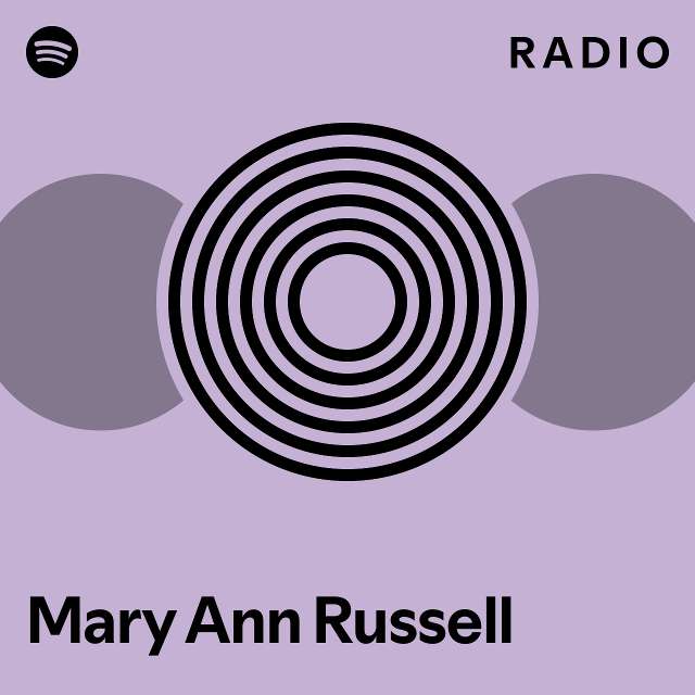 Mary Ann Russell Radio - playlist by Spotify | Spotify