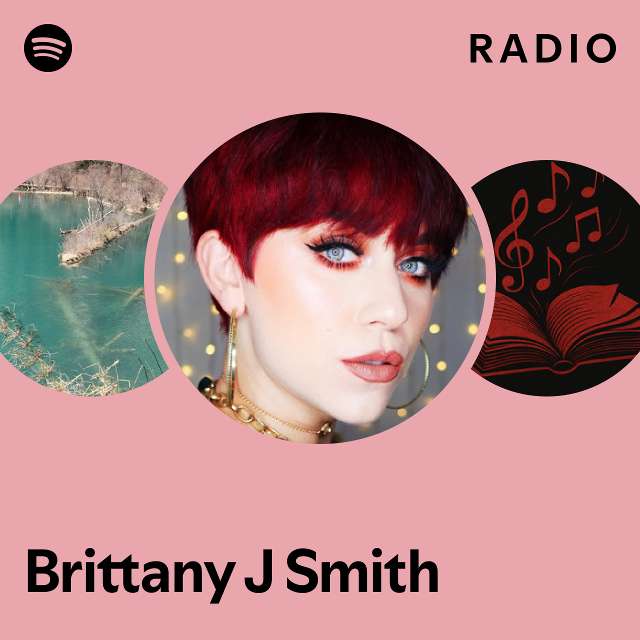 Brittany J Smith Radio - playlist by Spotify | Spotify