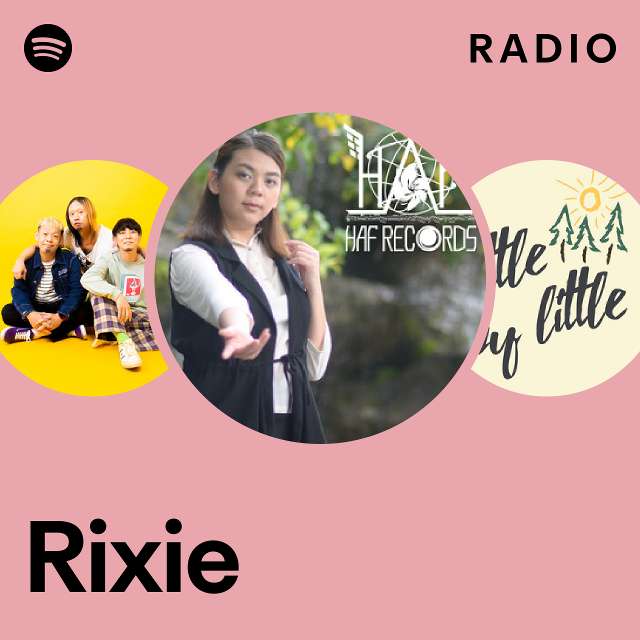 Rixie Radio - playlist by Spotify | Spotify