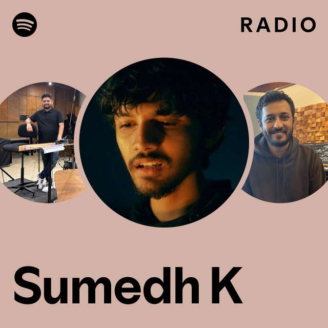 Sumedh K Radio - playlist by Spotify | Spotify
