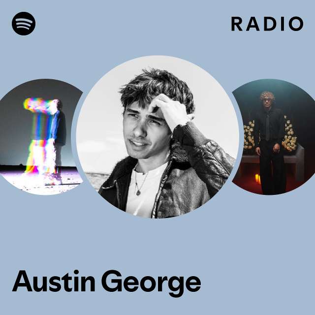 Austin George Radio - playlist by Spotify | Spotify